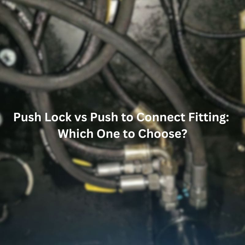 Push Lock Fittings: Everything You Need to Know